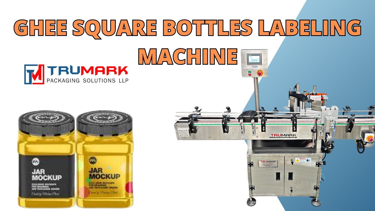 GHEE SQUARE JAR WRAP AROUND LABELING MACHINE - YouTube