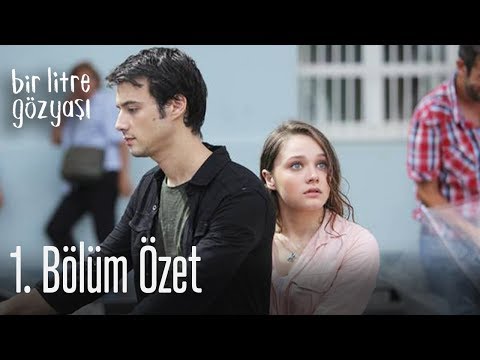 Bir Litre Gözyaşı 1.Bölüm Özet