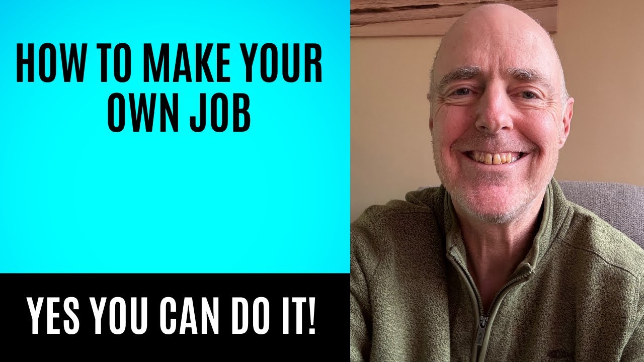 How To Make Your Own Job - YouTube
