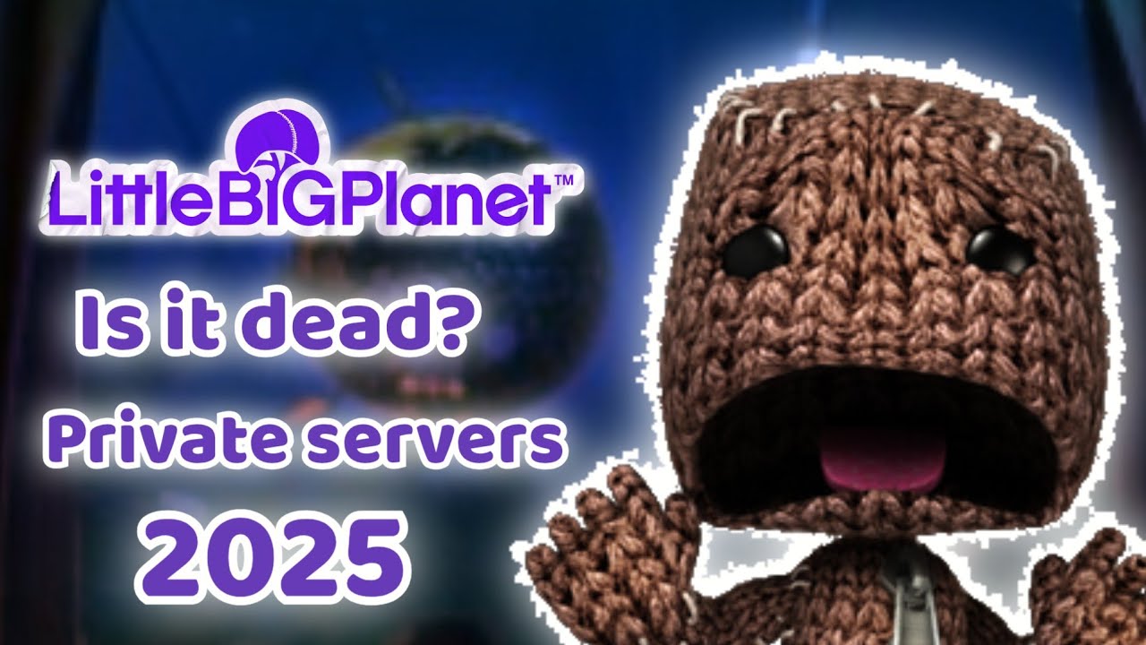 Is LittleBigPlanet dead? The state of LBP in 2025,private servers and ...