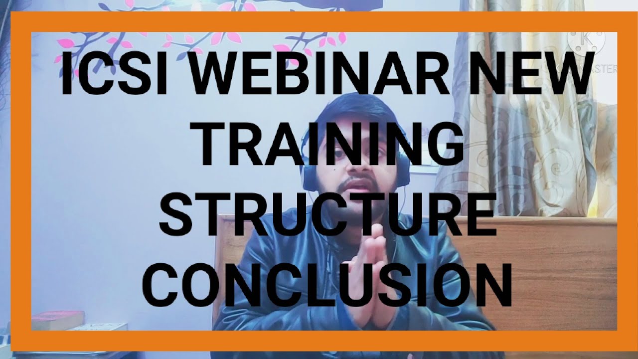 ICSI New Training Structure (Conclusion of ICSI webinar) by Rajan ...