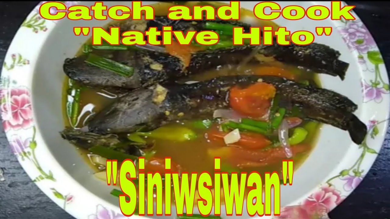 //Catch and Cook Native Hito//"Siniwsiwan" - YouTube