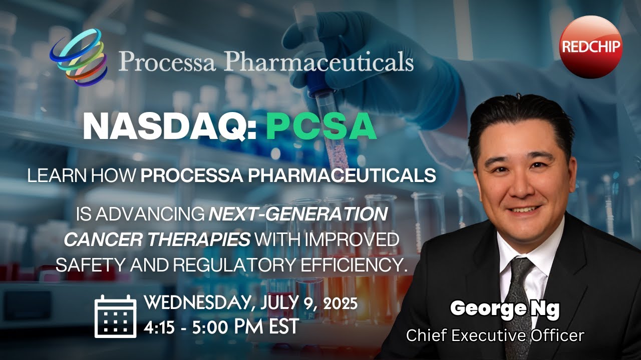 RedChip Investor Webinar with Processa Pharmaceuticals - July 9, 2025 ...