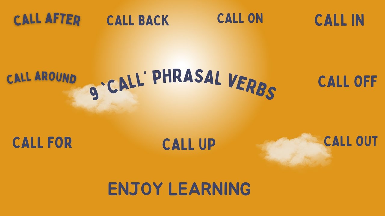 9 Phrasal verbs 'CALL'|Call After Call Around Call back Call for Call ...