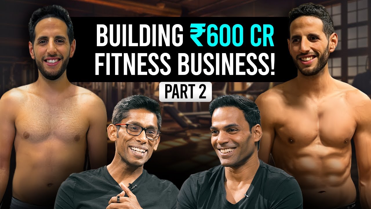 Built a 600+ Cr fitness Brand in India (Part 2) | ft. Jitendra Chouksey ...