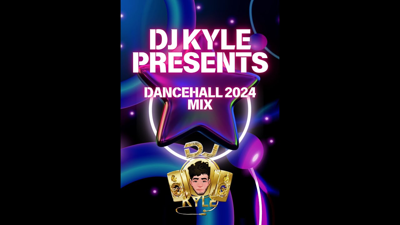 DJ KYLE PRESENTS DANCEHALL 2024 MIX - YouTube