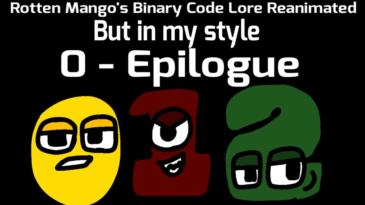 @RottenMango194 Binary Code Lore in my Style (0-Epilogue) - YouTube