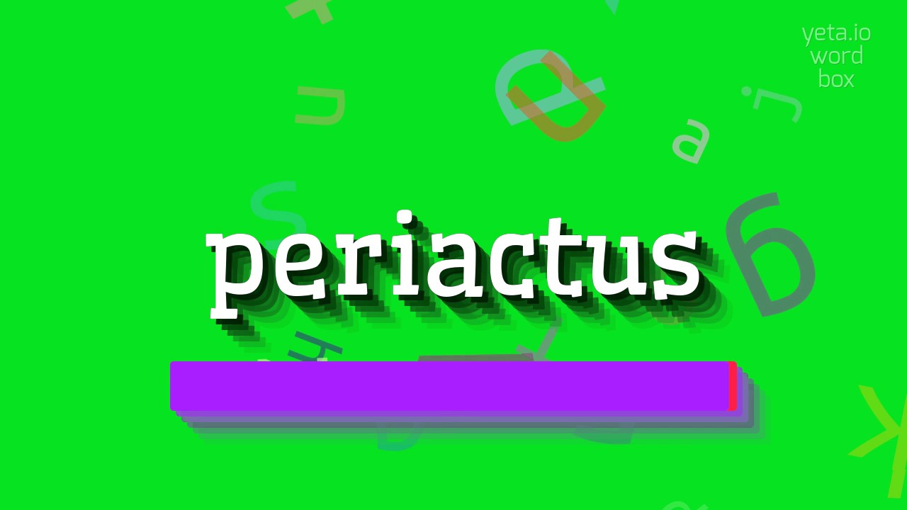 How to say "periactus"! (High Quality Voices) - YouTube