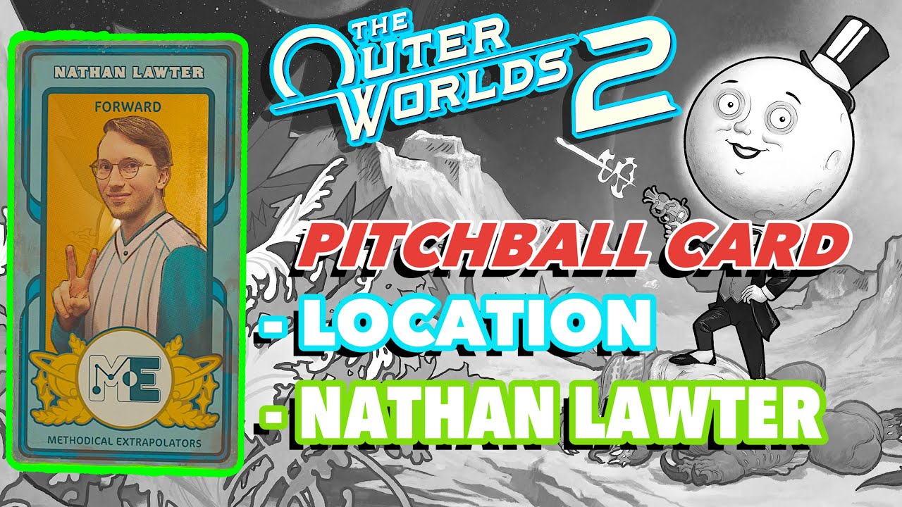 Pitchball-Karte: Nathan Lawter Fundort | The Outer Worlds 2 Guide - YouTube