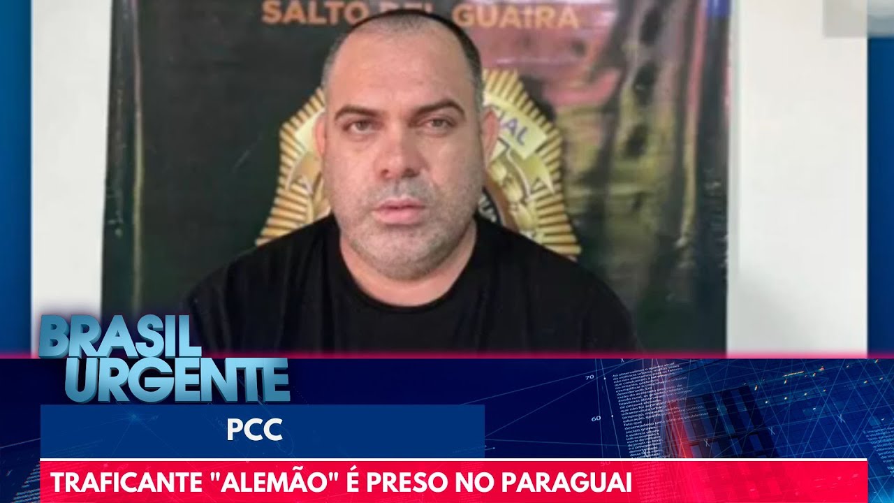 PCC: traficante "Alemão" é preso no Paraguai | Brasil Urgente - YouTube