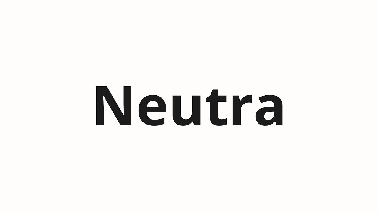 How to pronounce Neutra - YouTube