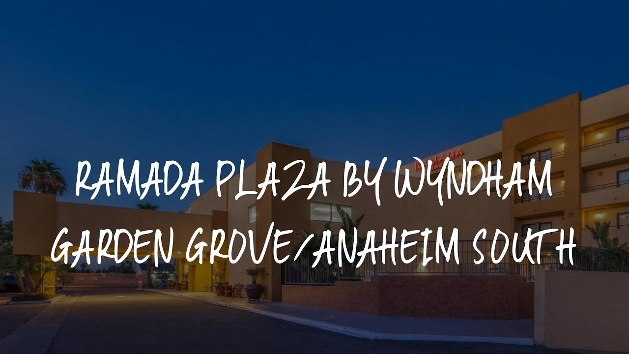 Ramada Plaza by Wyndham Garden Grove/Anaheim South Review - Anaheim ...