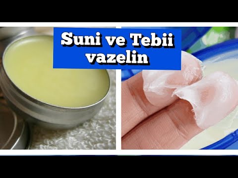 Suni ve tebii vazelin haqqında bilmediklerimiz