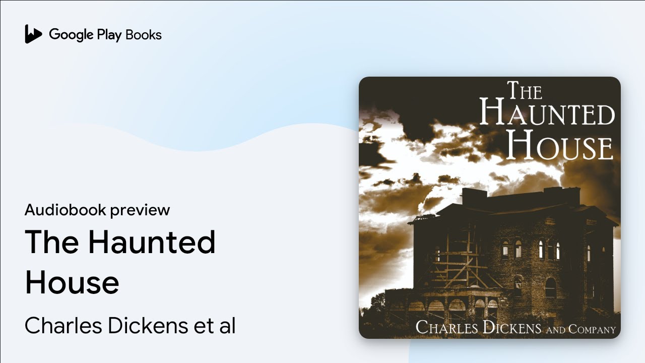 The Haunted House by Charles Dickens et al · Audiobook preview - YouTube