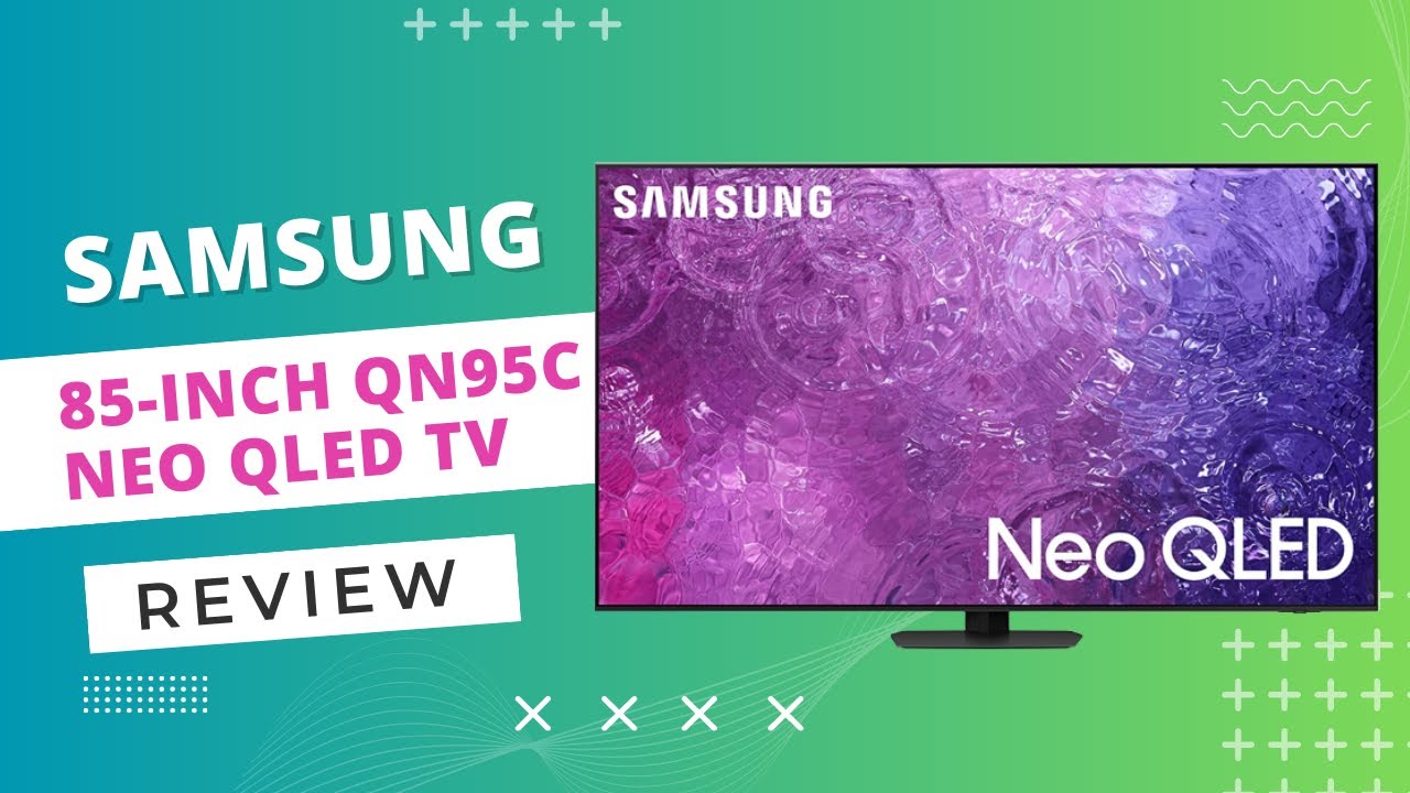 Experience True Entertainment with Samsung 85-Inch QN95C Neo QLED TV ...