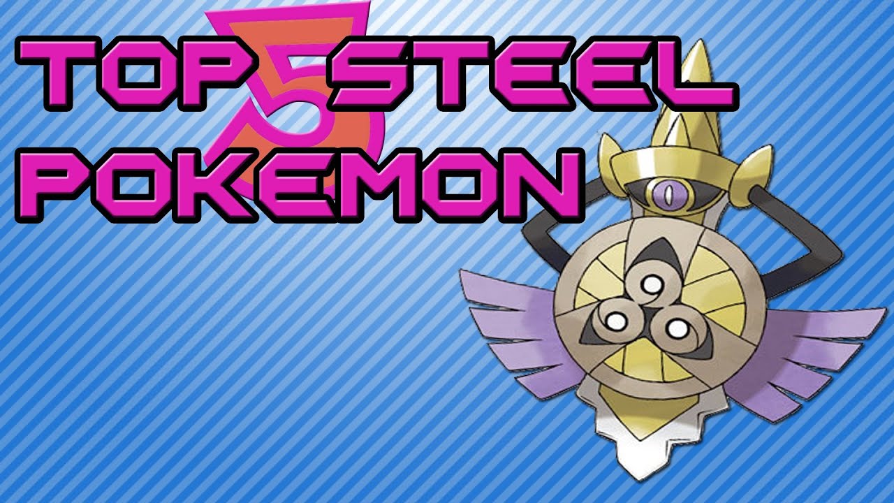Top 5 Steel Type Pokemon! - YouTube