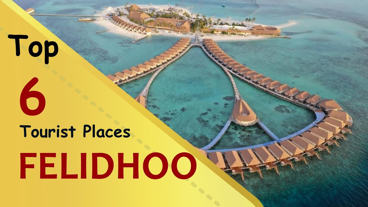 "FELIDHOO" Top 6 Tourist Places | Felidhoo Tourism | MALDIVES - YouTube