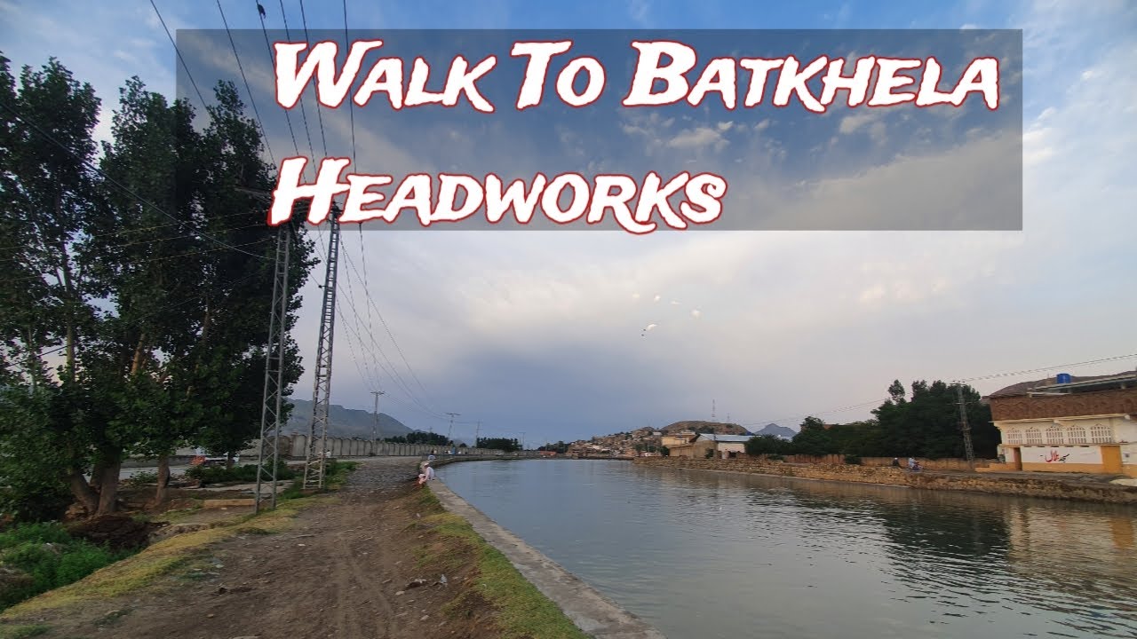Daily Walking ! Batkhela Headworks ! Routine Walking ! Beauty of ...