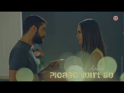 Pelin ✘ Sinan • Please don't Go