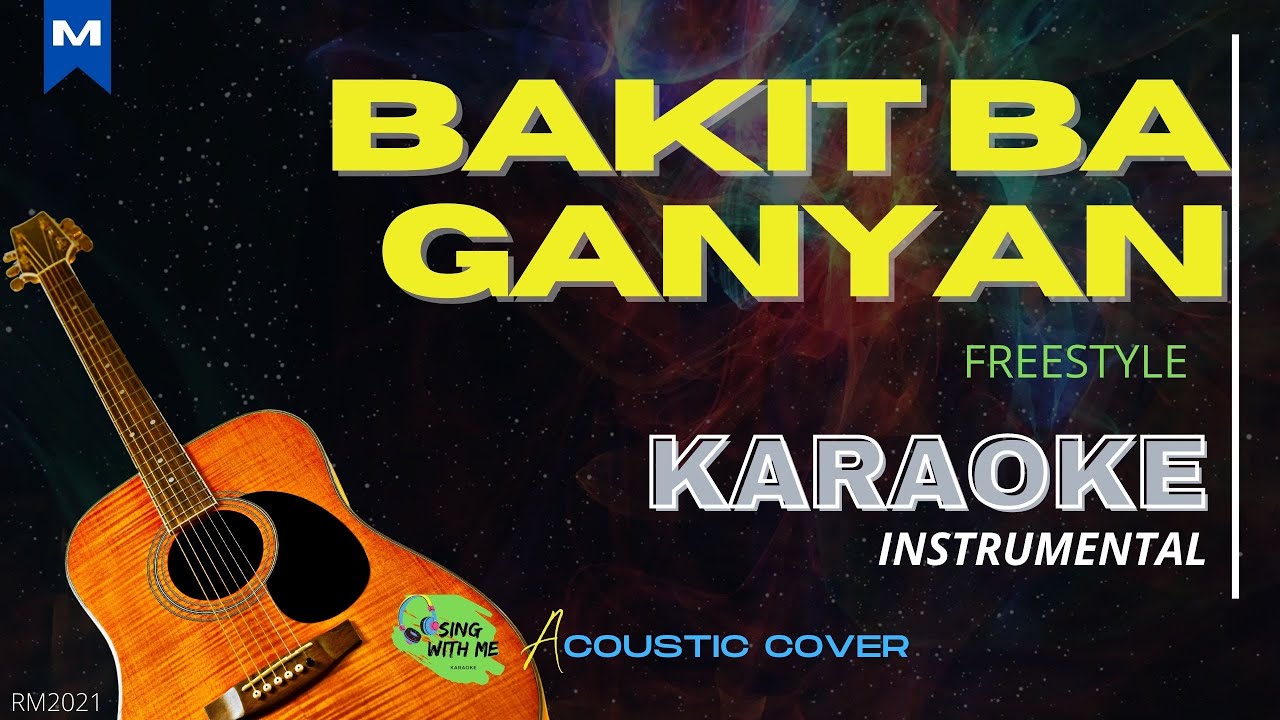 BAKIT BA GANYAN - Freestyle Instrumental Karaoke - YouTube