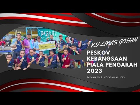 KOLEJ VOKASIONAL LIKAS JOHAN PESKOV KEBANGSAAN PIALA PENGARAH 2023 ...