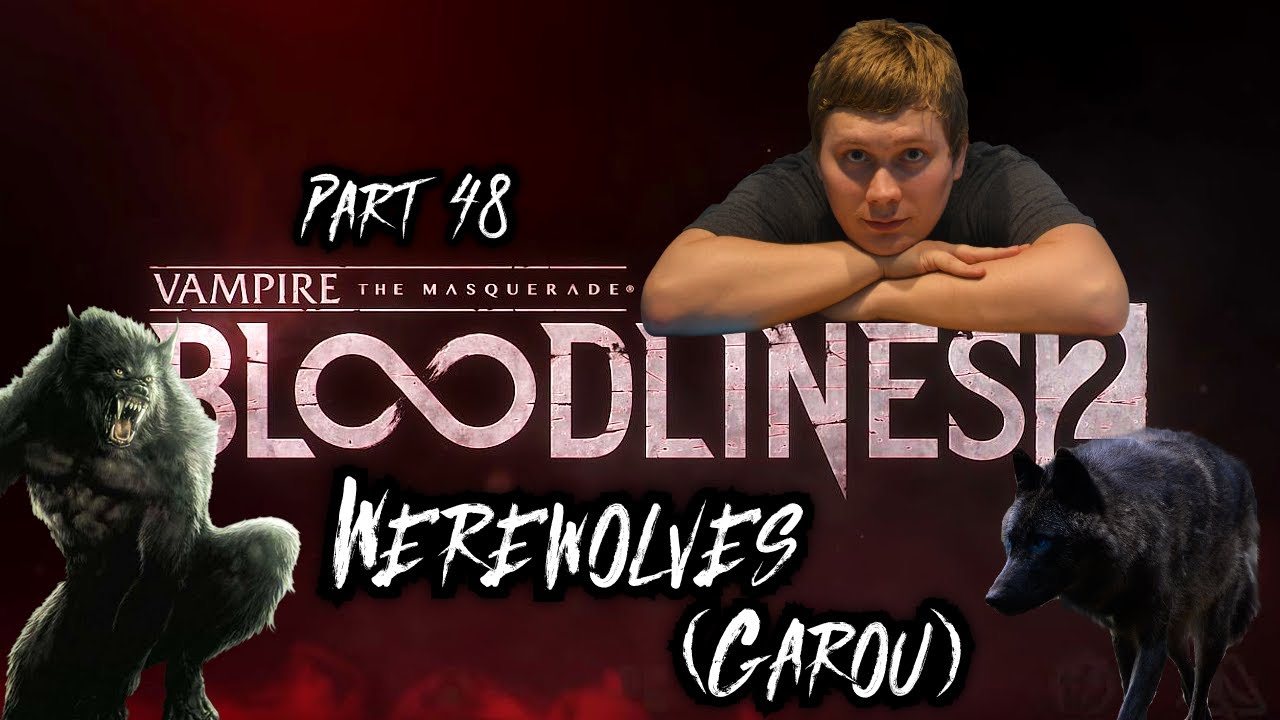 Wevewolves (Garou) Explained | Vampire: The Masquerade - Bloodlines 2 ...
