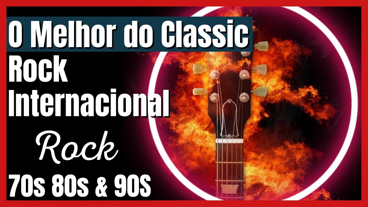 O Melhor do Rock Clássico Internacional!! - YouTube