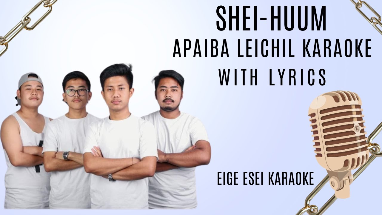 SHEI-HUUM- Apaiba Leichil Karaoke song with lyrics - YouTube