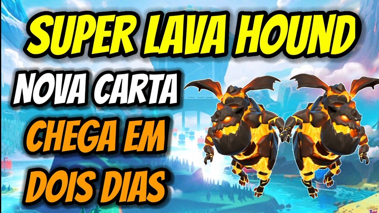 Clash Royale a nova carta super lava hound chega em dois dias, - YouTube