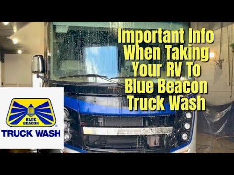 Things RV Owners Should Know About Blue Beacon Truck Wash - YouTube