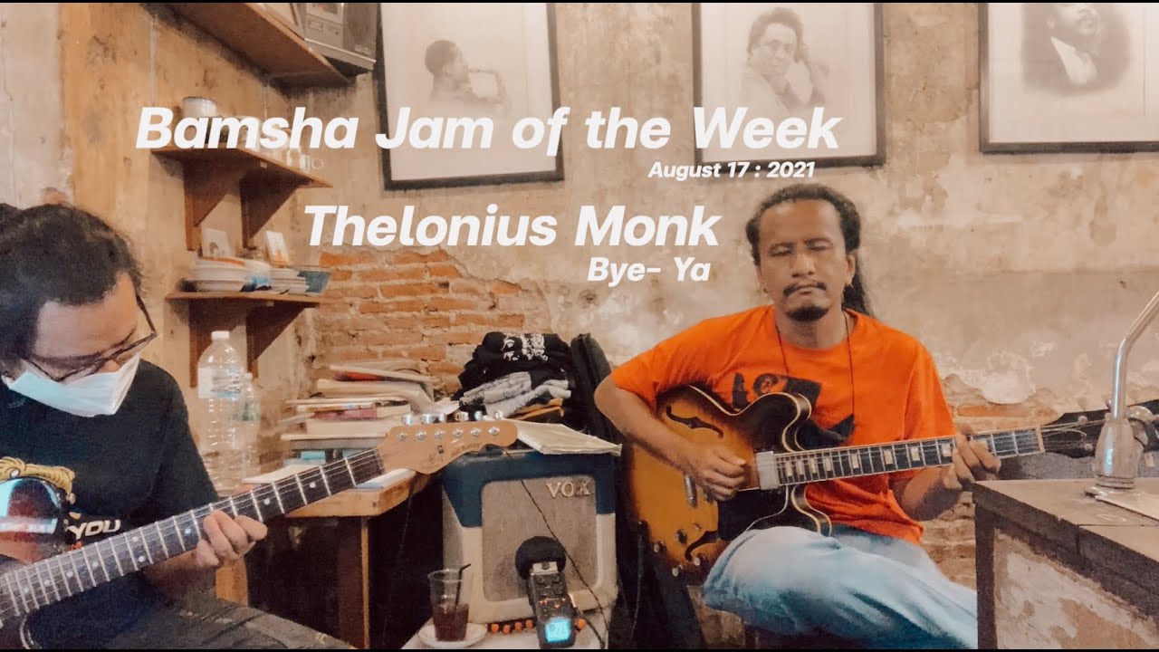 Bye-Ya by Thelonius Monk : Bamsha Jam of the week. [ August, 2021 ...