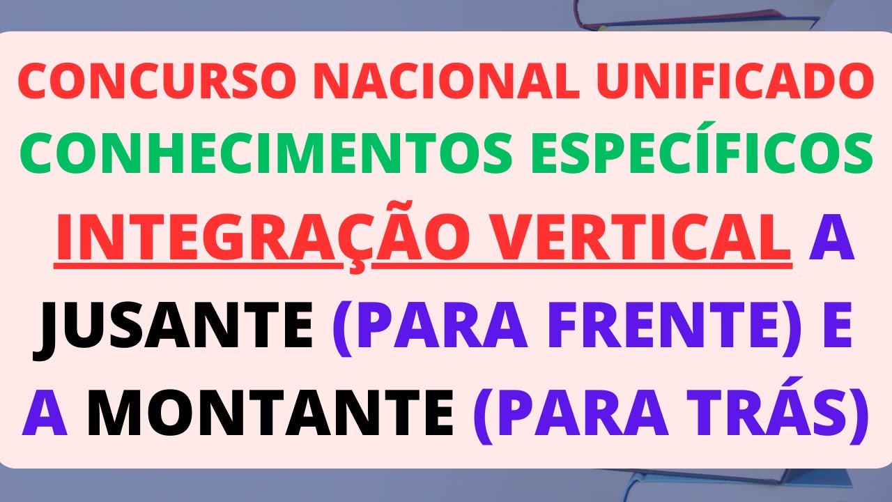Integração Vertical a Jusante (para Frente) e a Montante (para Trás ...