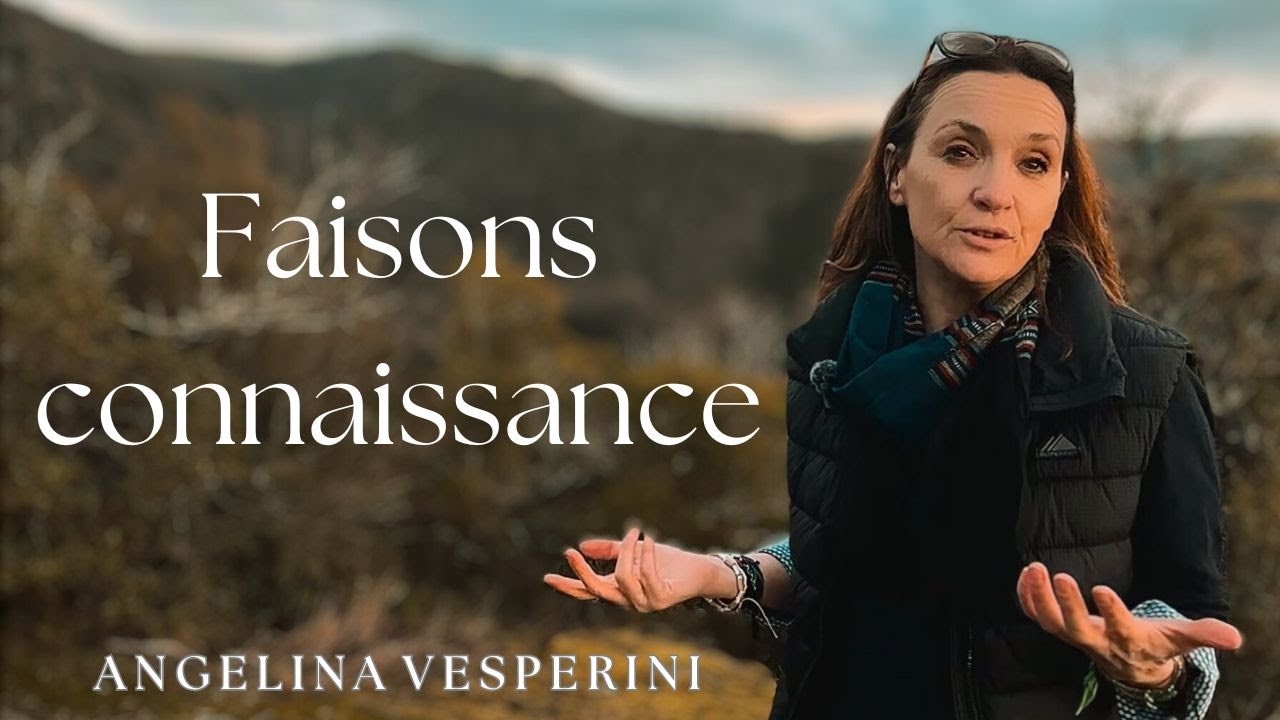 ANGELINA VESPERINI : FAISONS CONNAISSANCE - YouTube