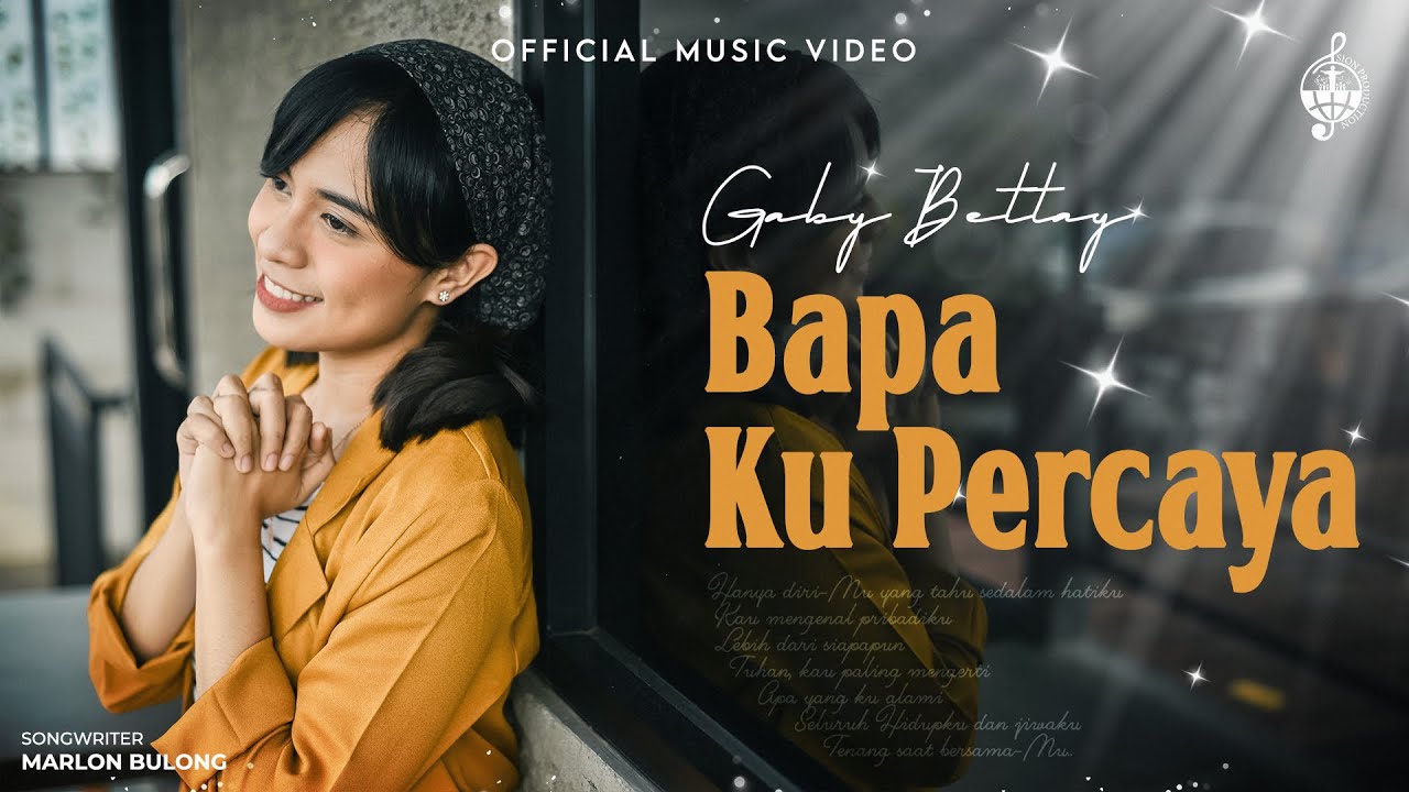 Bapa Ku Percaya - Gaby Bettay (Official Music Video) - YouTube