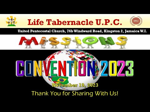 Life Tabernacle UPC Missions Convention 2023 November 19, 2023 "Rev ...