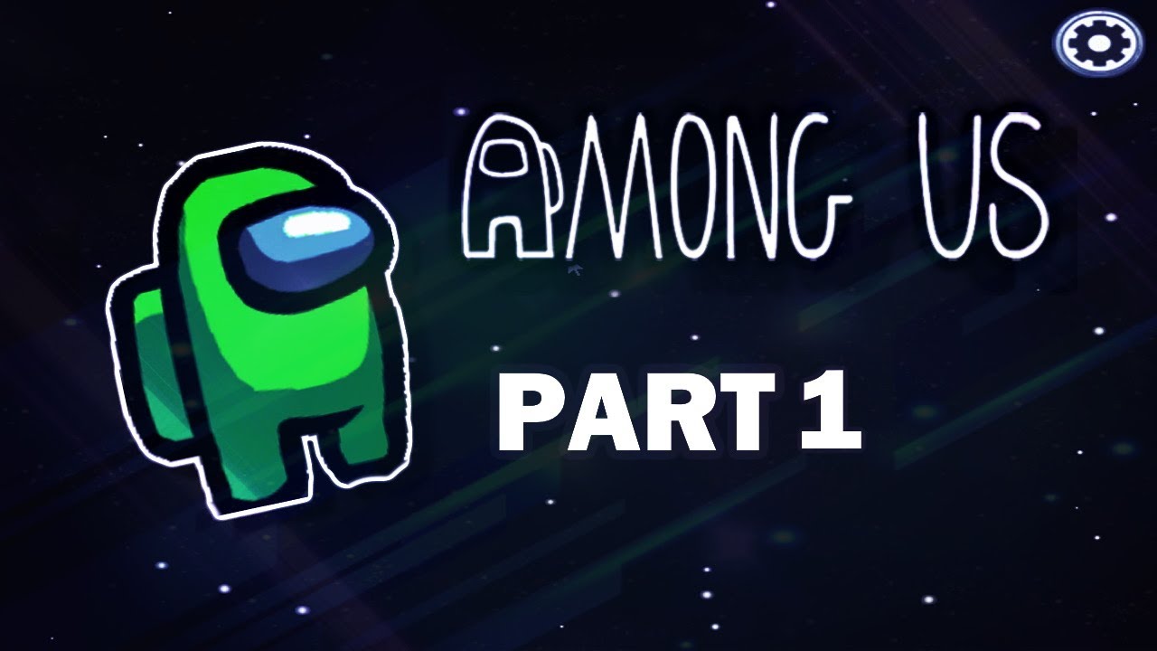 Among Us Part 1 - YouTube