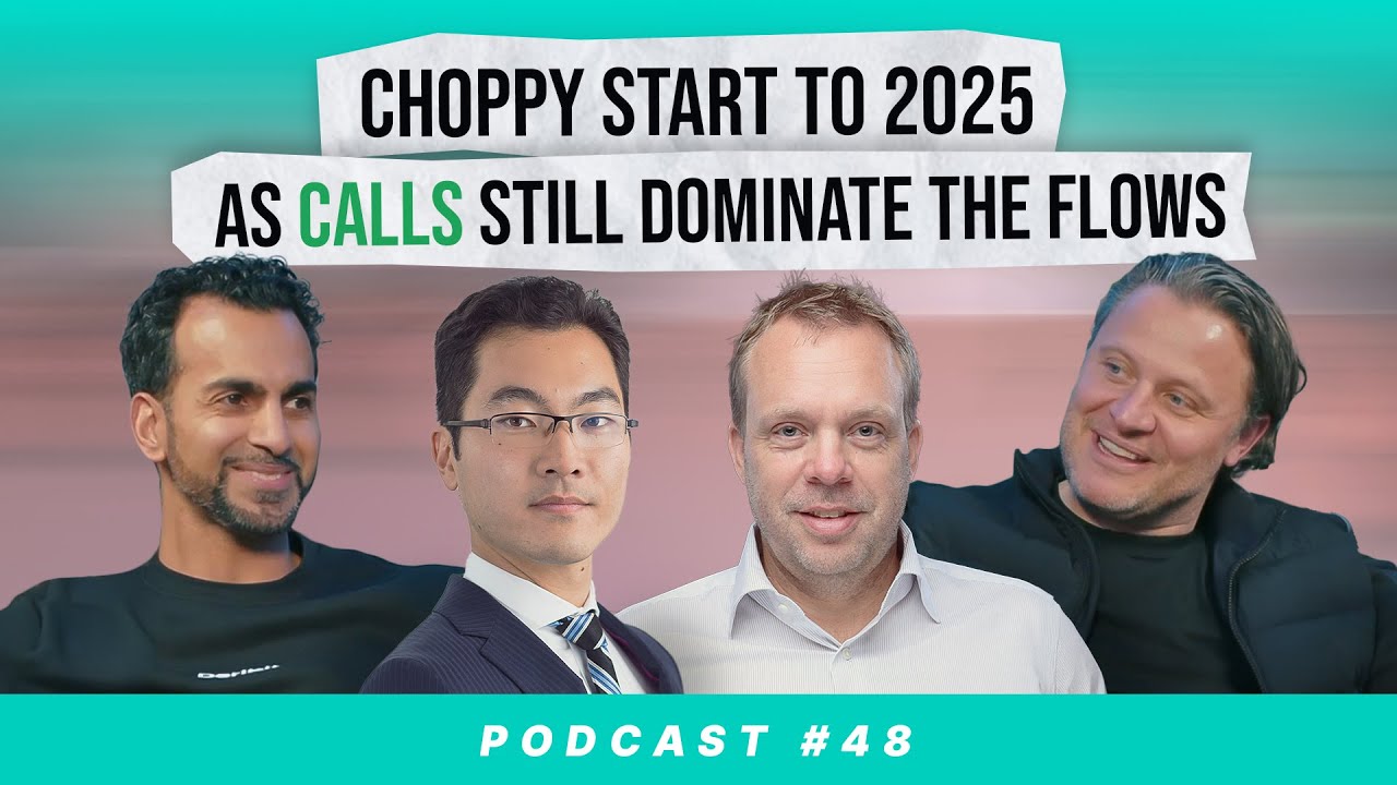 Choppy Start To 2025 As Calls Still Dominate The Flows #48 - YouTube