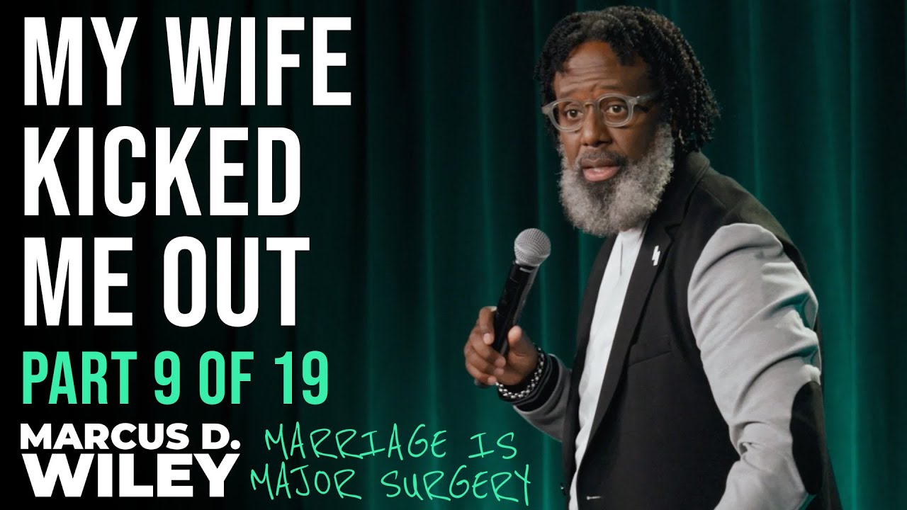 My Wife Kicked Me Out | Marcus D. Wiley: Marriage is Major Surgery ...