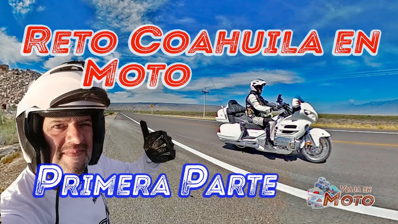 RETO COAHUILA EN MOTO (Primera Parte) - YouTube