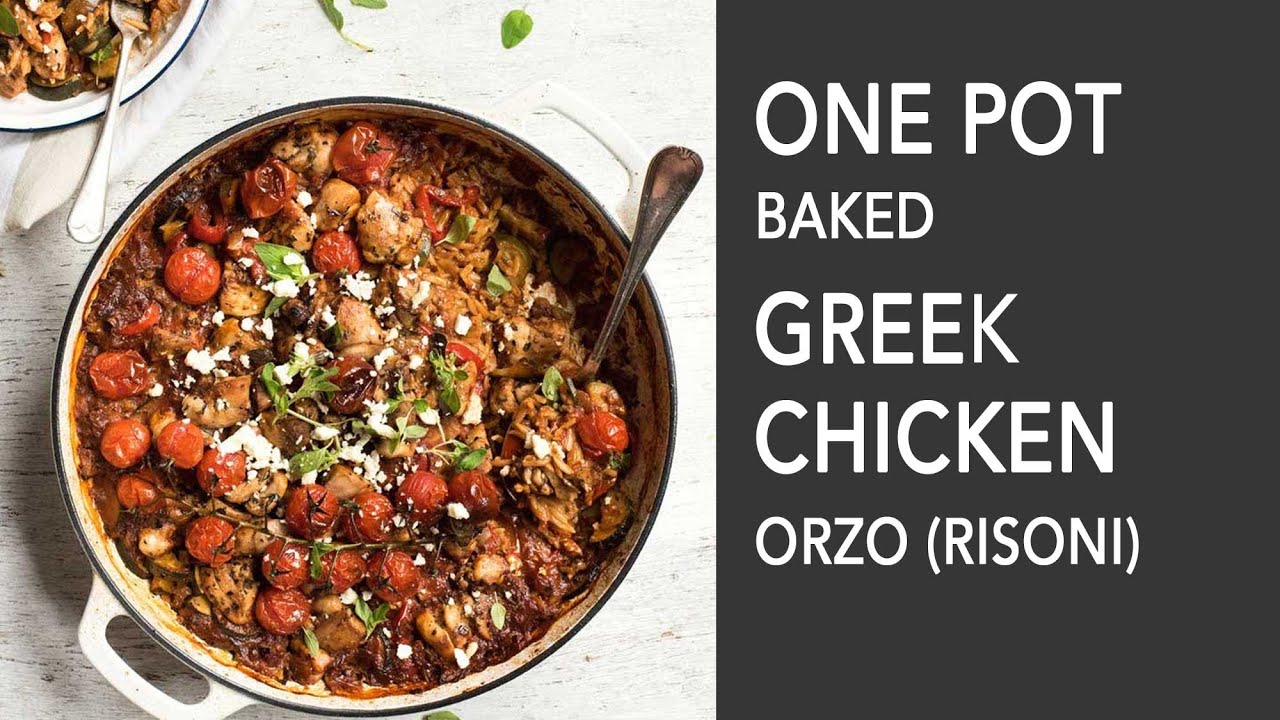 One Pot Baked Greek Chicken Orzo (Risoni) - YouTube