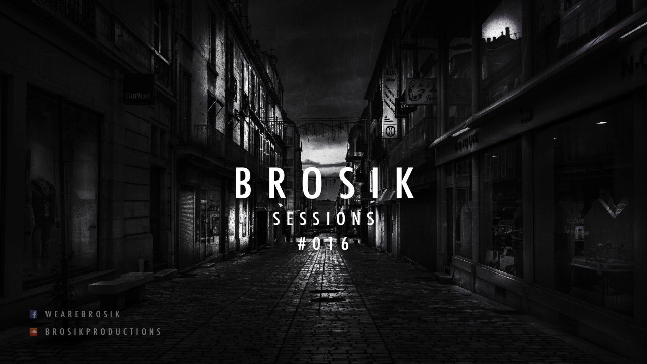 BROSIK SESSIONS | #016 (BEST OF 2016 Part 1) - YouTube