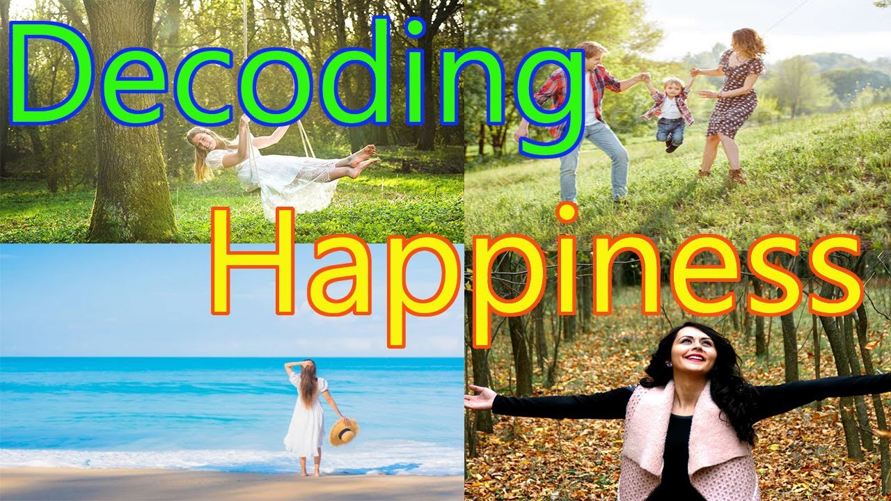 HOW TO DECODE HAPPINESS?||DECODING HAPPINESS|| - YouTube