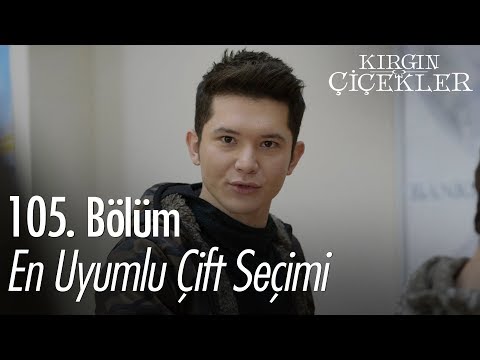 En uyumlu çift seçimi - Kırgın Çiçekler 105. Bölüm