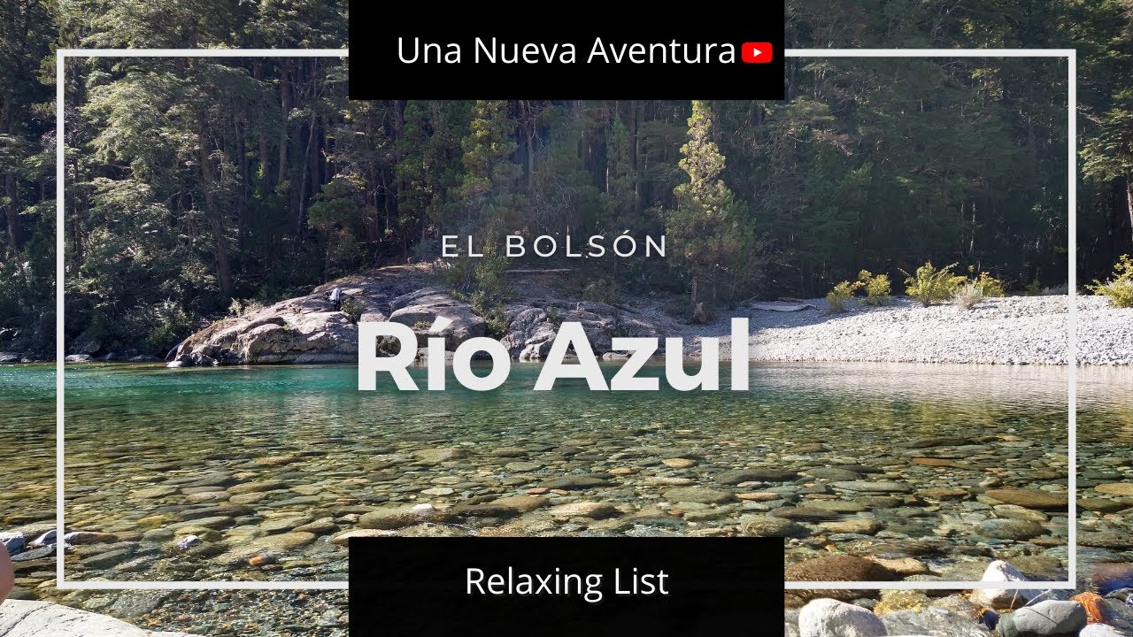 Río Azul - Refugio La Playita - El Bolsón - YouTube