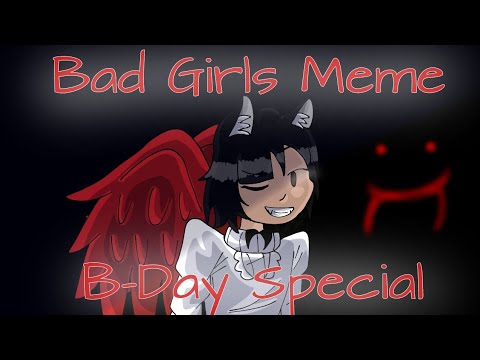 °Bad Girls Meme° B-Day Special for me! €Not Original€ Ft. My character ...