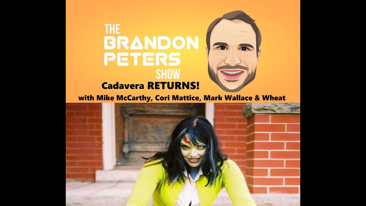 Cadavera Returns! with Mike McCarthy, Cori Mattice, Mark Wallace ...