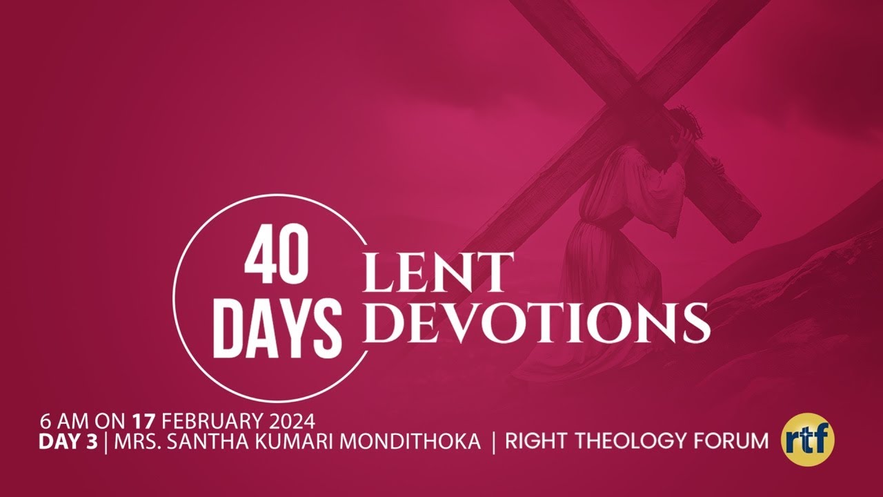 Day 3 | Lenten Devotion | Mrs Santhakumari Mondithoka - YouTube