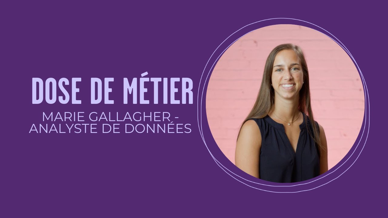 Dose de métier | Marie Gallagher - Analyste de données - YouTube