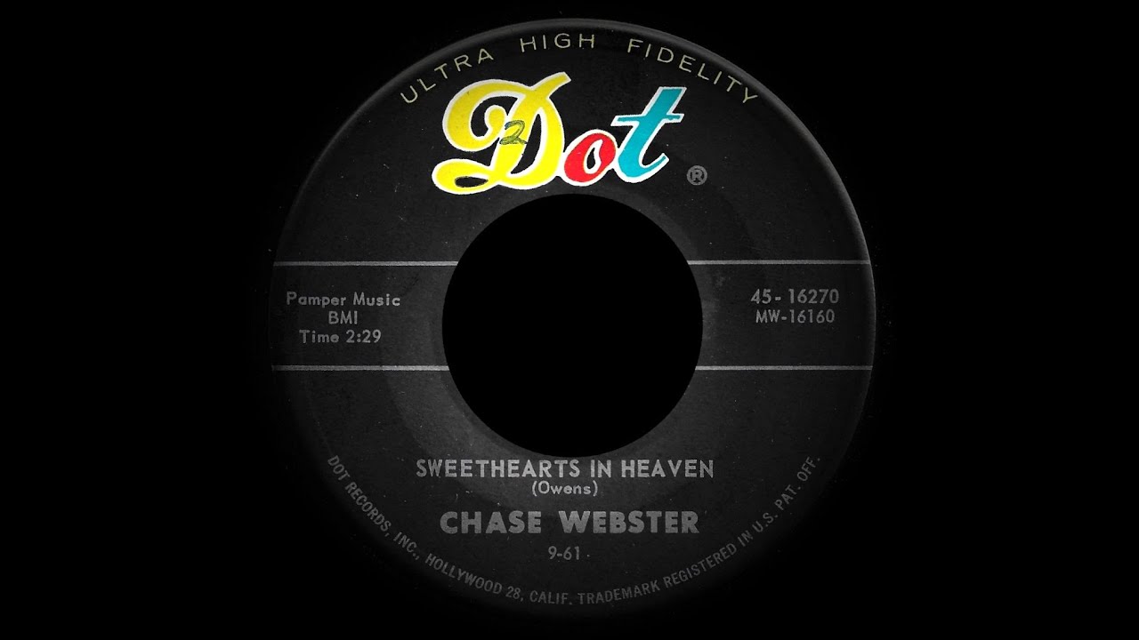 Chase Webster - Sweethearts In Heaven (Dot 45-16270-A) 1961 - YouTube