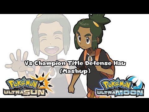 Pokémon S/M & US/UM - Final Battle! Hau Mashup (HQ)